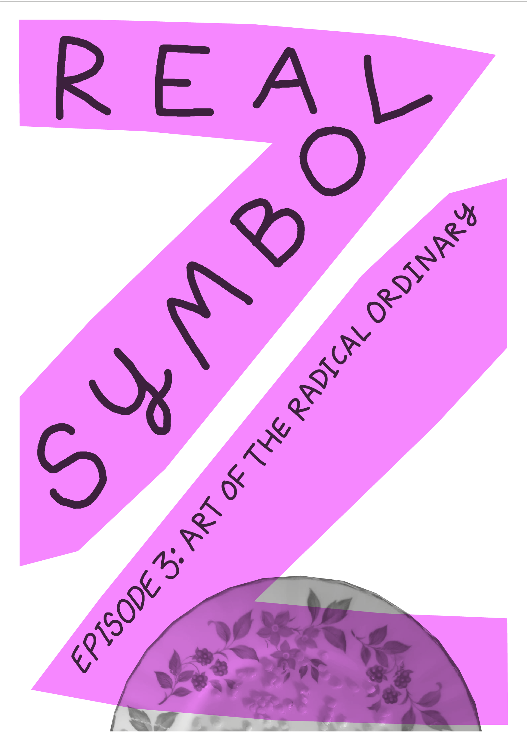 Episode 3: The Art of the Radical Ordinary – REAL / SYMBOL